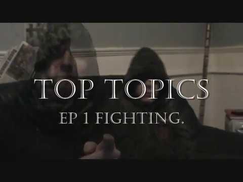 Top Topics EP.1 Fighting. - YouTube