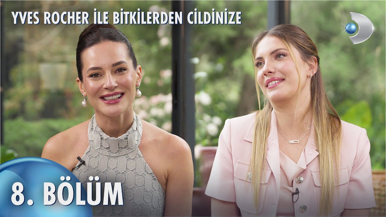 Yves Rocher ile Bitkilerden Cildinize 8. Bölüm | Eda Ece - YouTube