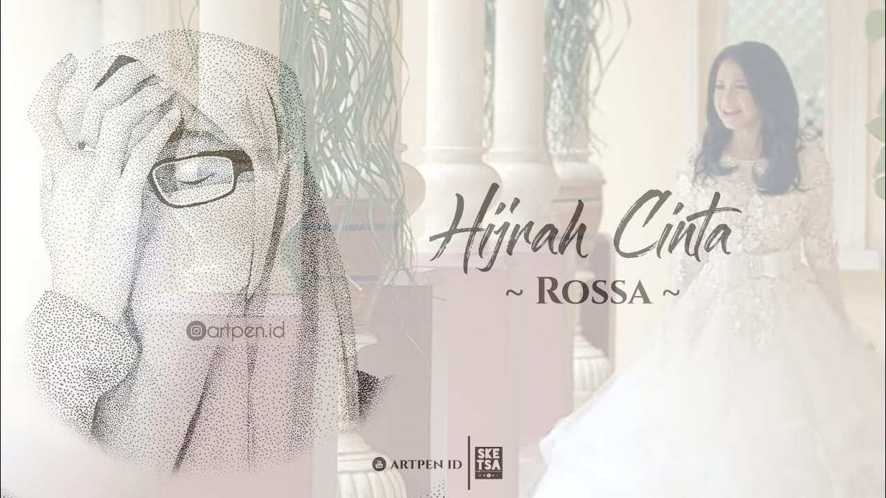 ROSSA - HIJRAH CINTA (sketsa lirik) // Hijrah cintaku menguatkan ...