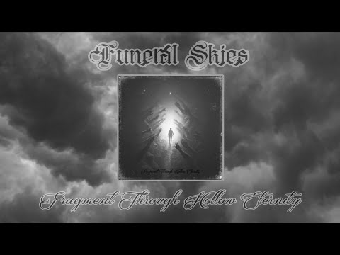 Funeral Skies - Fragment Through Hollow Eternity (Audio Spectrum)