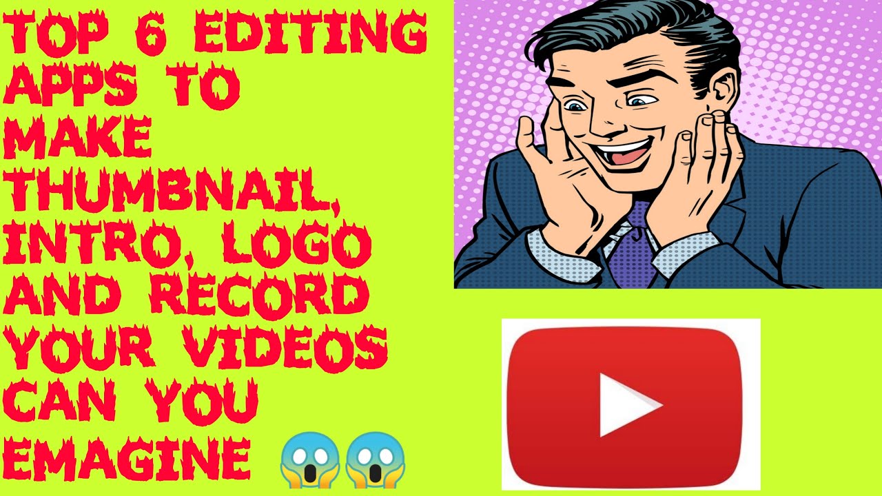 TOP 6 BEST EDITING APPS TO CREATE THUMBNAIL , LOGO , INTRO AND CAN ALSO ...