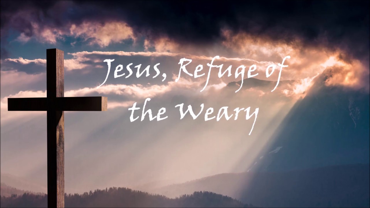 "Jesus, Refuge of the Weary" Lutheran Service Book LSB #423 - YouTube