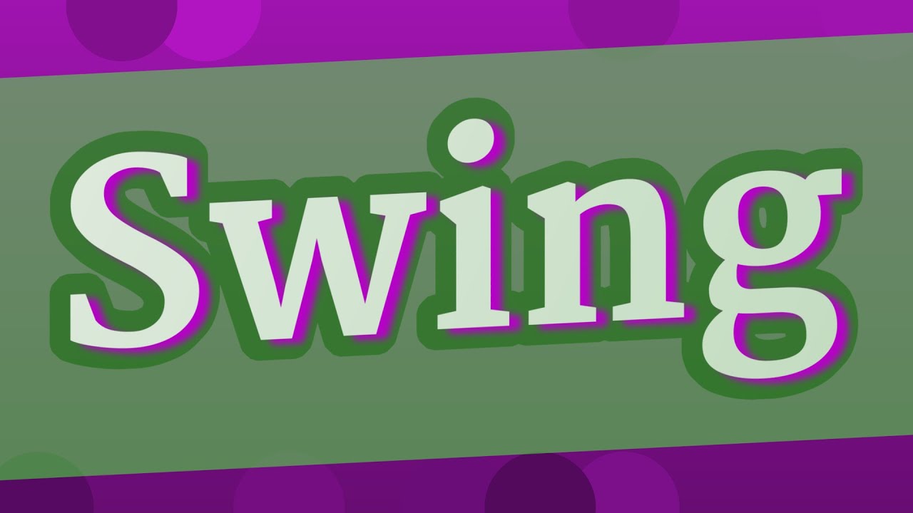 SWING pronunciation • How to pronounce SWING - YouTube