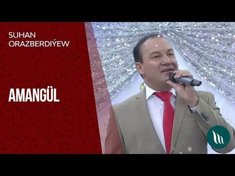 Suwhan Orazberdiýew - Amangül | 2019