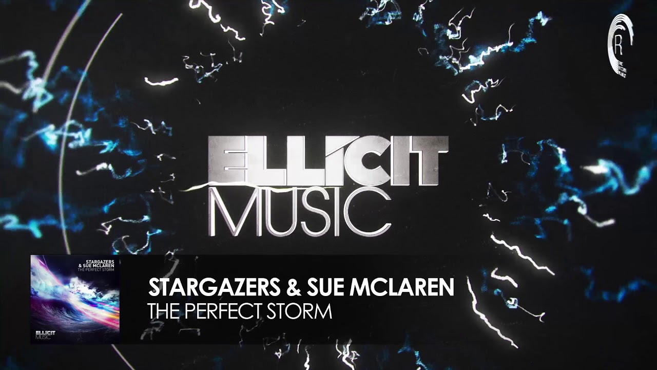 Stargazers & Sue McLaren - The Perfect Storm (Ellicit Music) +LYRICS ...