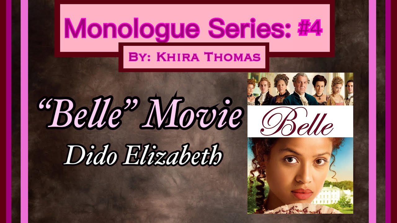Monologue Series #4: “Belle” Dido Elizabeth {by: Khira Thomas} - YouTube