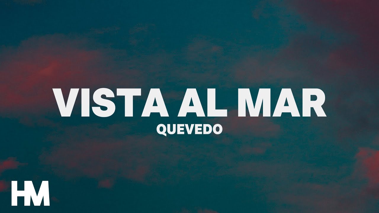 Quevedo - Vista Al Mar (Letra/Lyrics) - YouTube