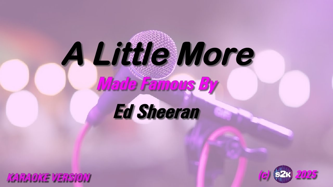 Ed Sheeran A Little More (Karaoke Version) Lyrics - YouTube