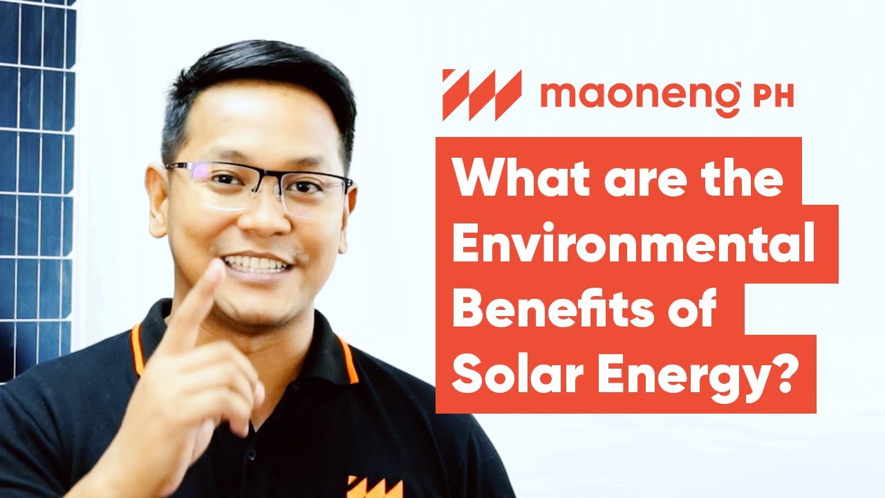 What are the Environmental Benefits of Solar Energy? | Maoneng ...