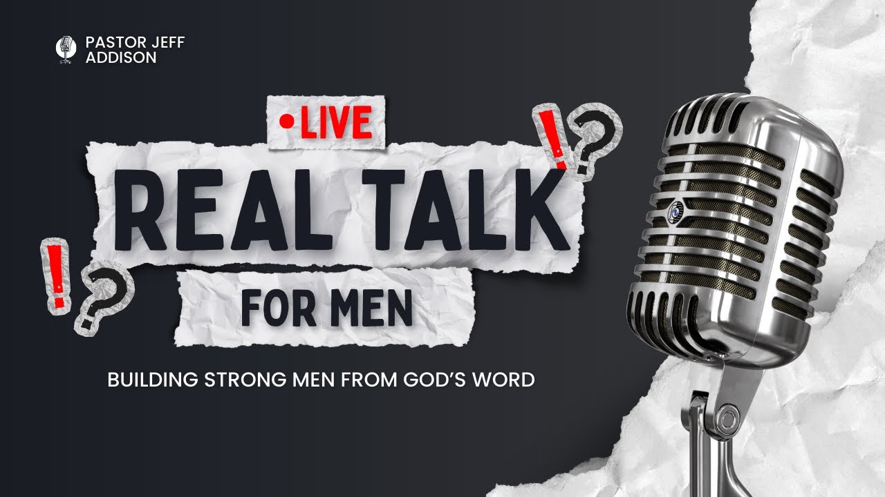 Real Talk for Men: Ep.8 Leading with Love — The Heart of a Godly Man ...