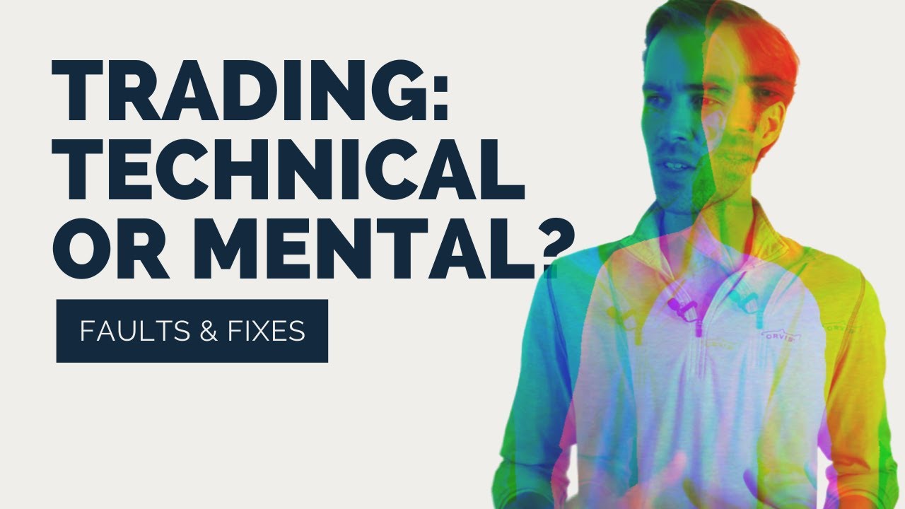 Your bad trading is not due to psychology — a mental vs. technical ...