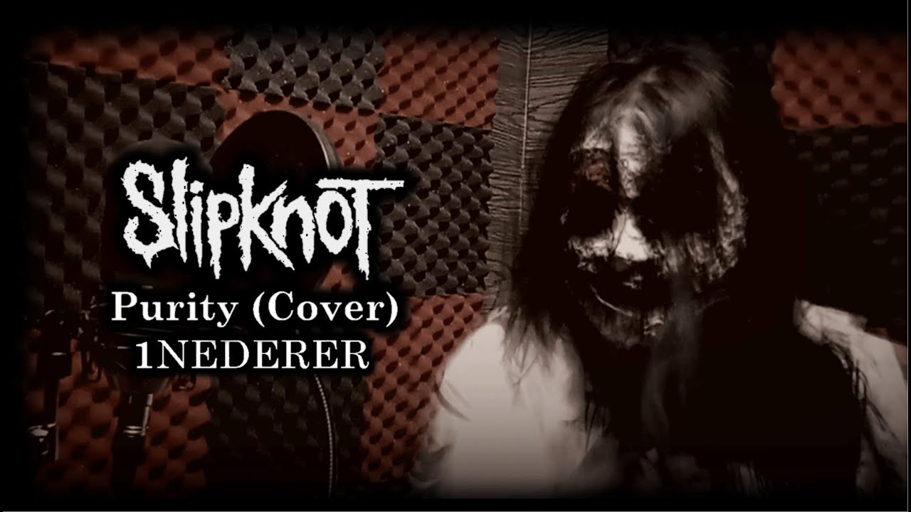 Slipknot | Purity | (Vocal Cover) #slipknot #cover #purity - YouTube