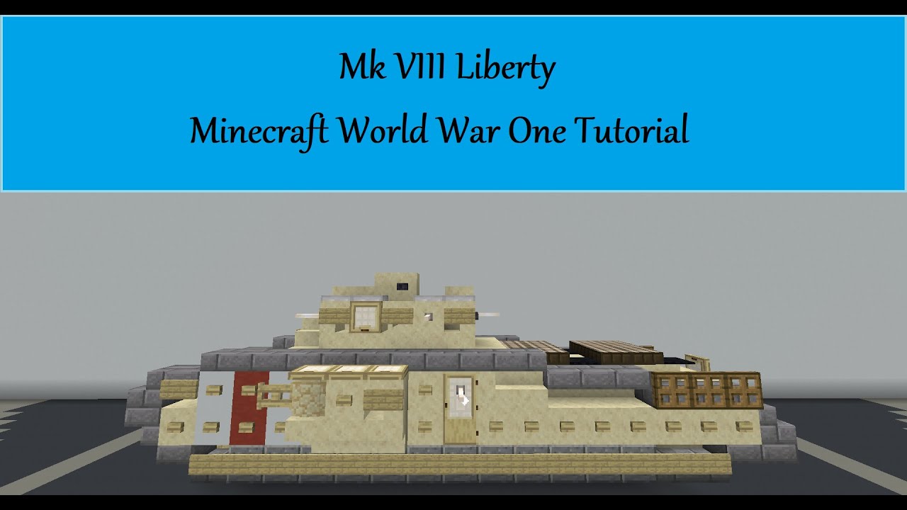 Mk VIII Liberty Minecraft World War One Tutorial - YouTube