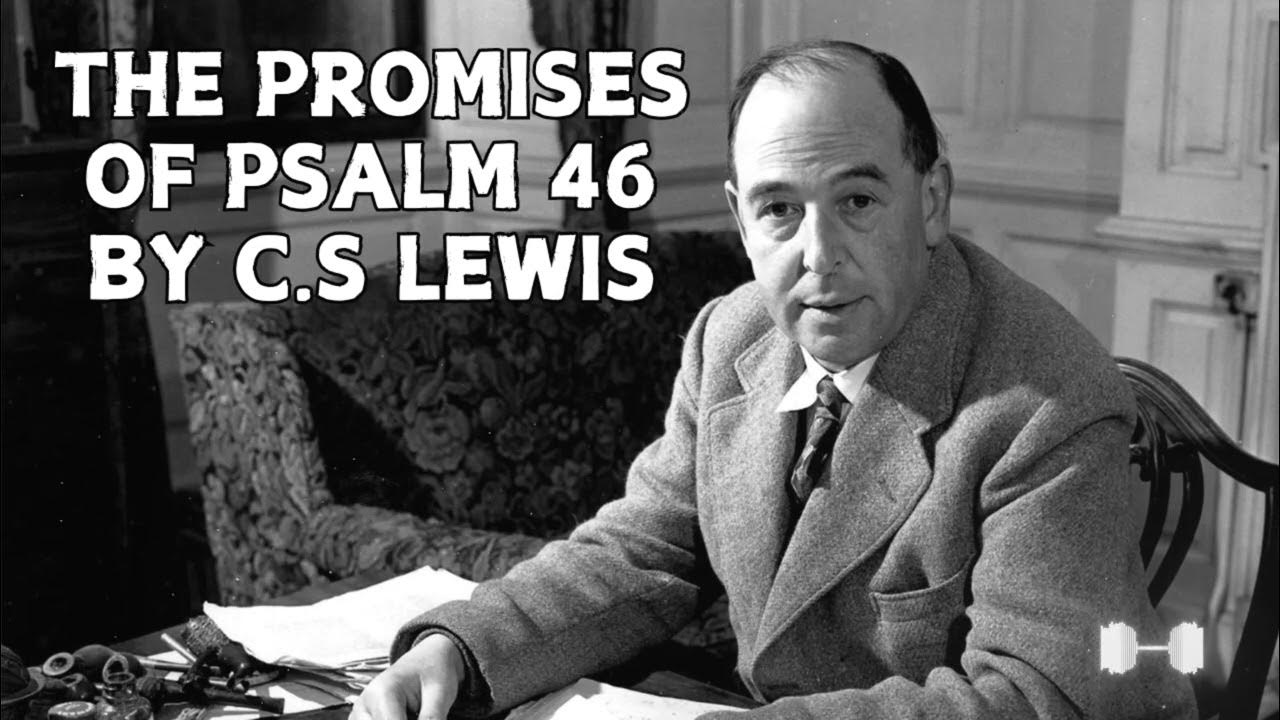 PSALM 46 EXPLAINED | C. S LEWIS - YouTube