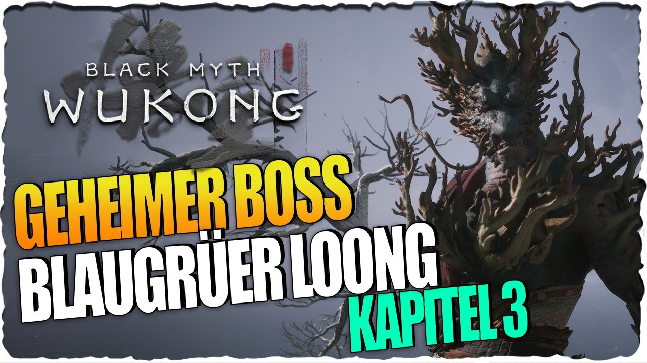 Geheimer Boss in Kapitel 3 | Blaugrüner Loong | Black Myth Wukong Guide ...