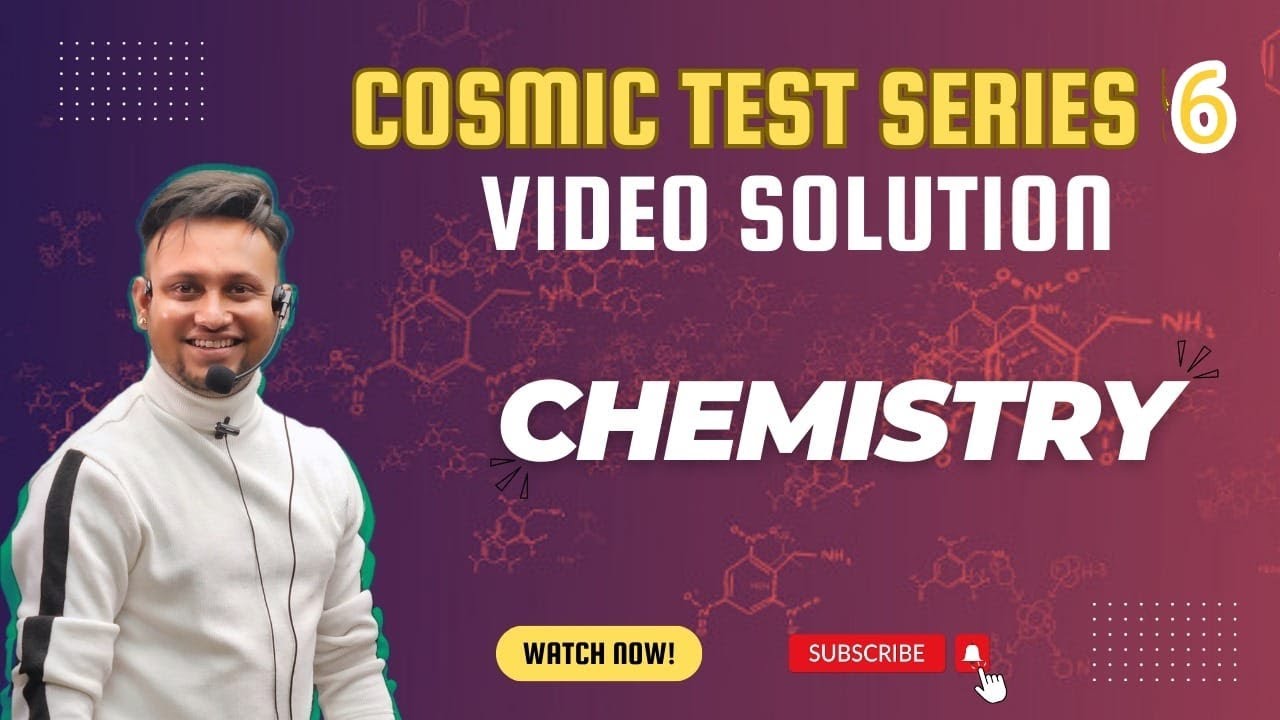 COSMIC TEST SERIES | Minor Test-06| CHEMISTRY Video Solution | # ...