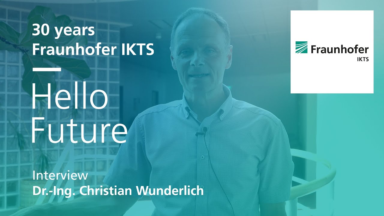 30 Jahre Fraunhofer IKTS mit Dr. Christian Wunderlich - YouTube