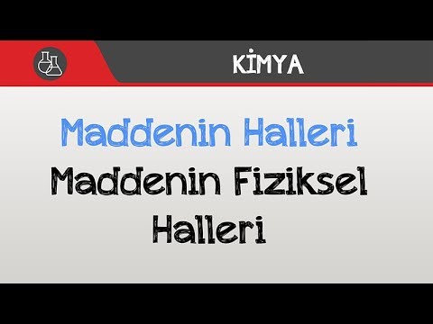 Maddenin Halleri - Maddenin Fiziksel Halleri