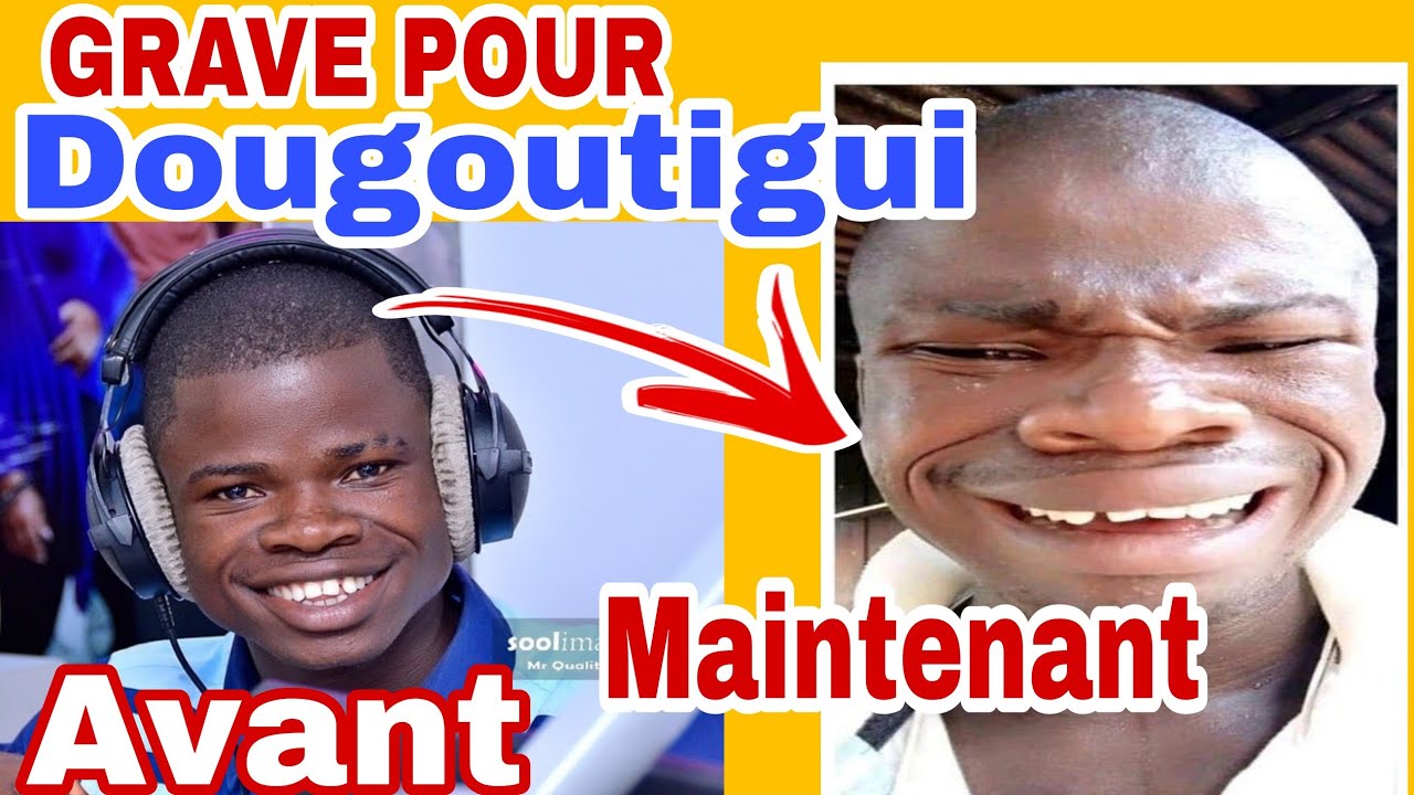 😭😱 DOUGOUTIGUI MAINTENANT FINI😱 REGARDEZ CETTE VIDEO POUR TOUS SAVOIR ...