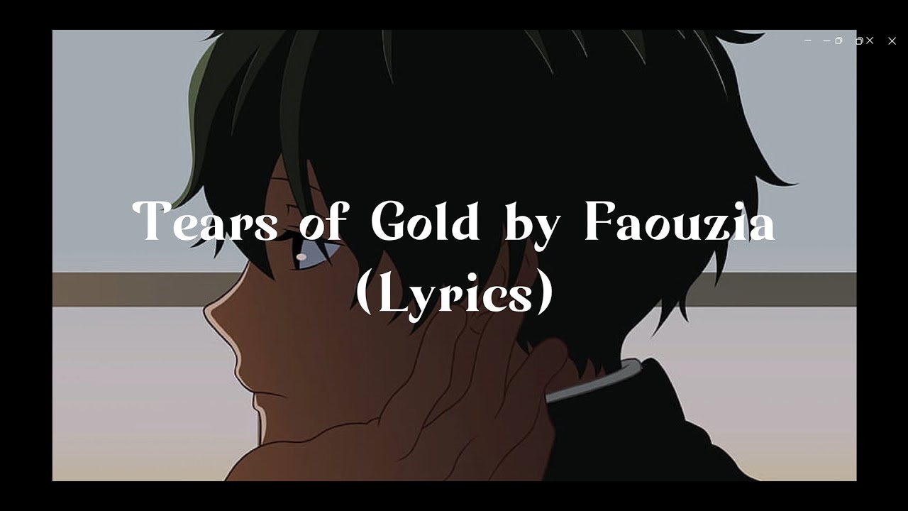 Tears of Gold by Faouzia - (Lyrics) - YouTube