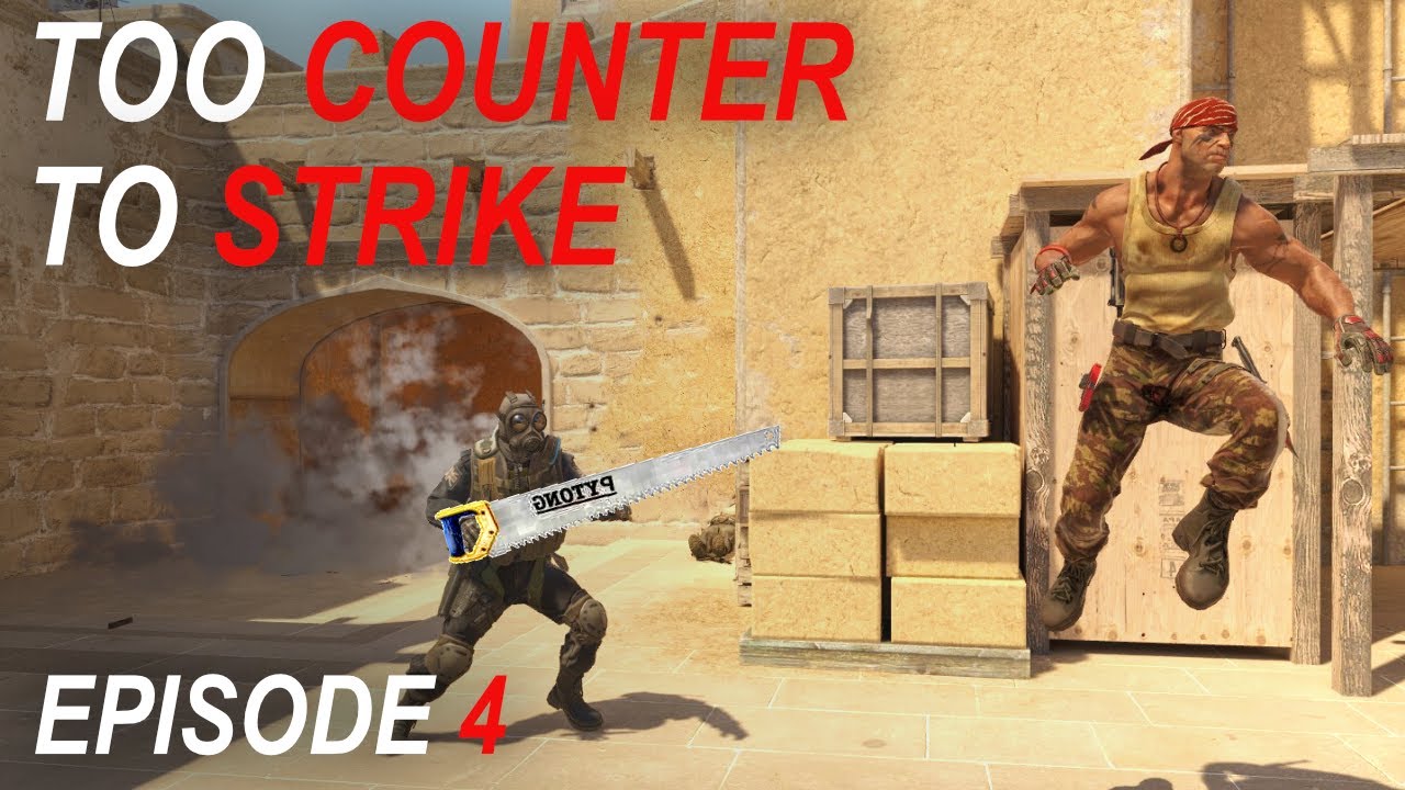 Too Counter To Strike #4 - YouTube