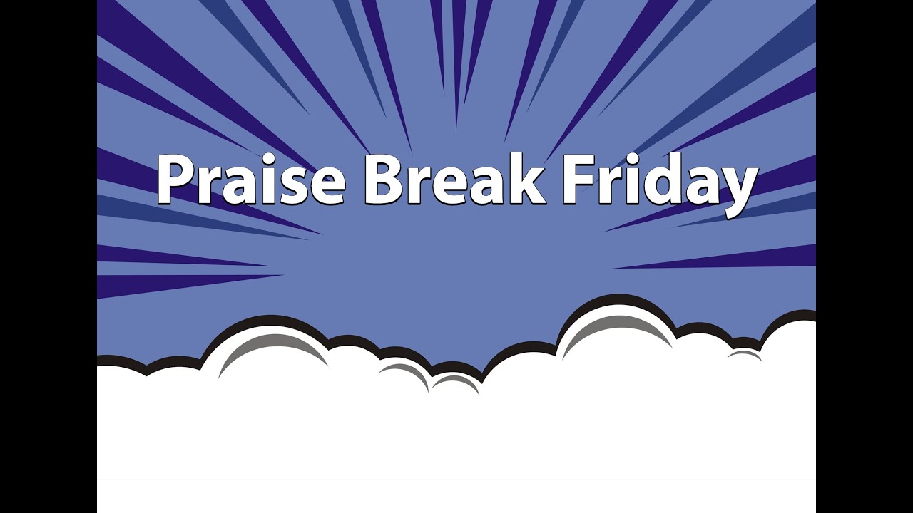 Moments w/ God - "Praise Break Friday" - YouTube