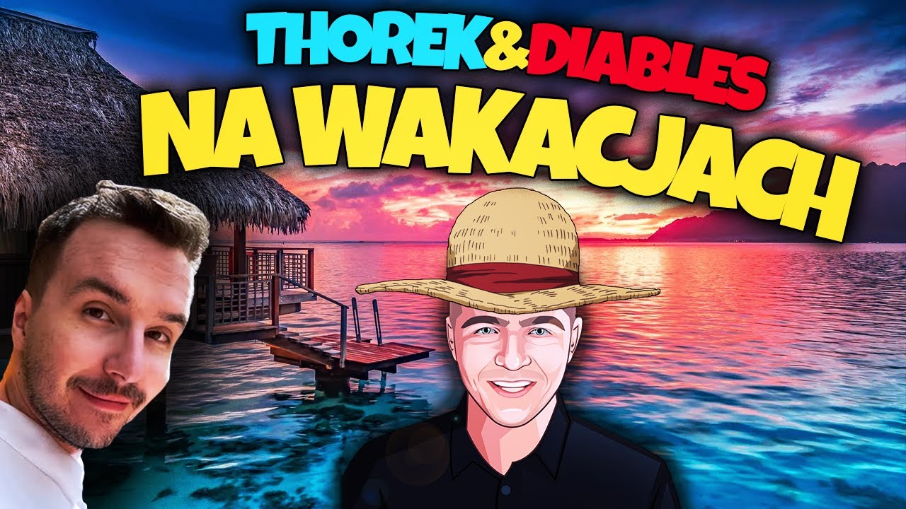 THOREK I DIABLES NA WAKACJACH - YouTube