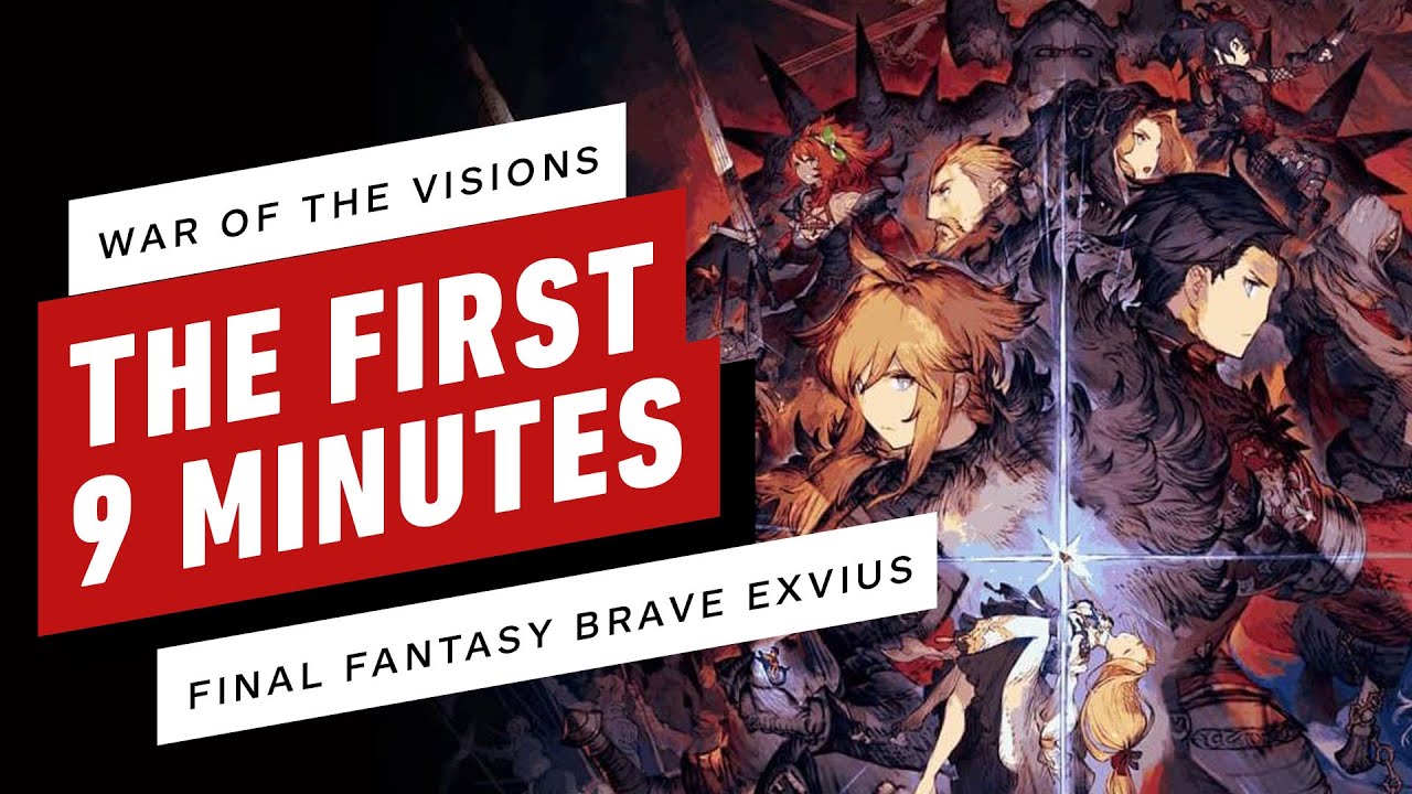 The First 9 Minutes of War of the Visions: Final Fantasy Brave Exvius ...