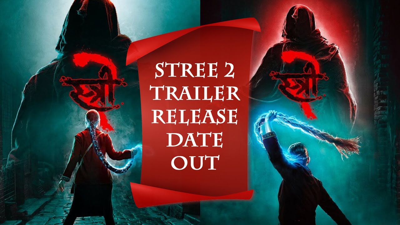 'Stree 2' Trailer Release Date Out | 'Stree 2' Release Date | 'Stree 2 ...
