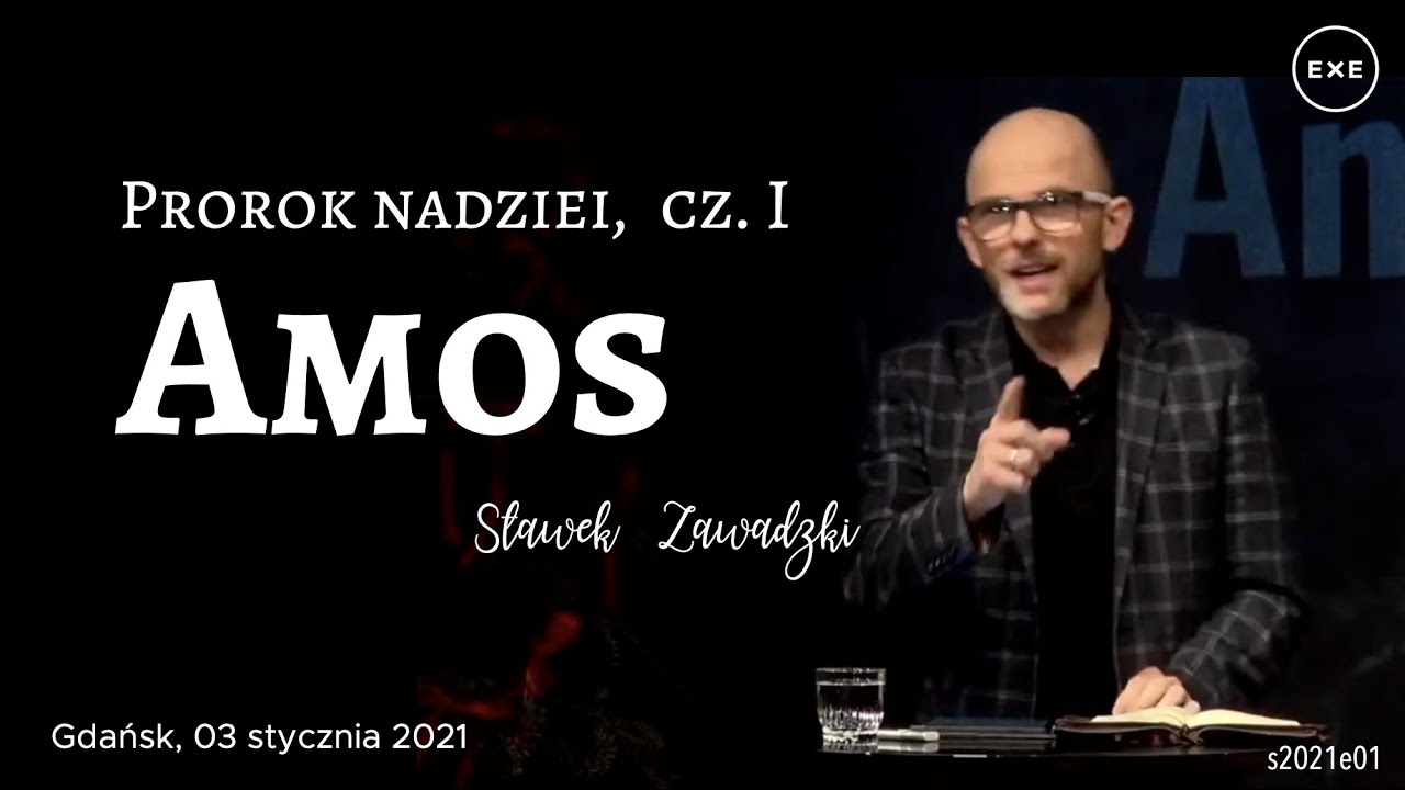 "Amos – prorok nadziei", cz. I – Slawek Zawadzki - YouTube