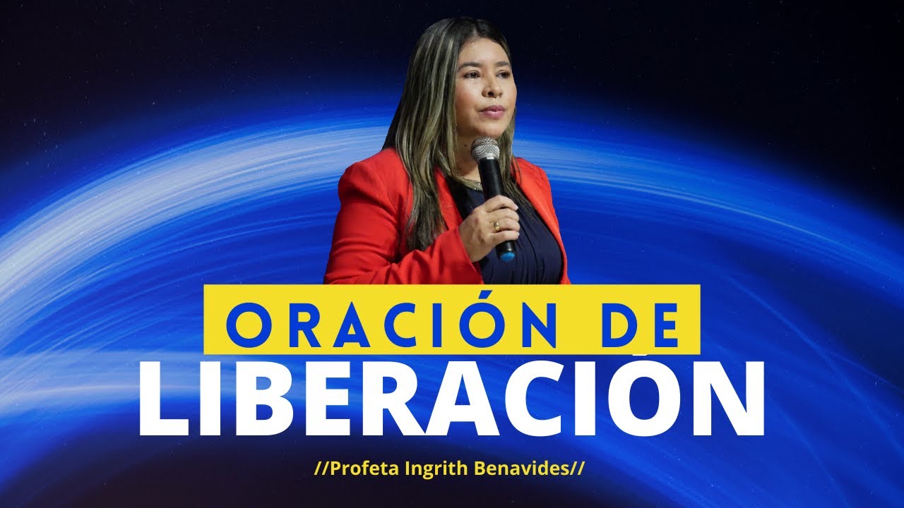🔴Oración de liberación con la Profeta Ingrith Benavides - YouTube