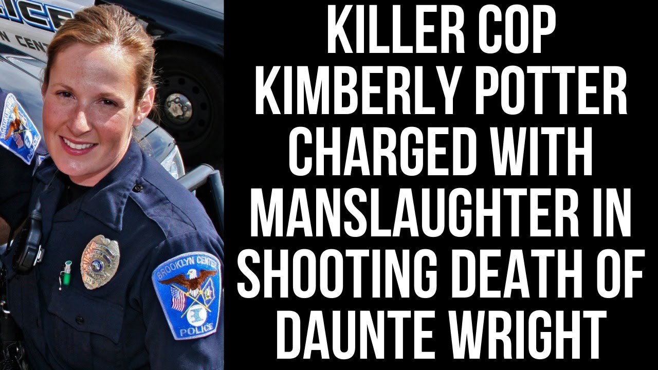 Killer cop Kimberly Potter charged with manslaughter in shooting death ...