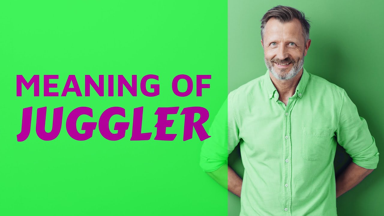 Juggler | Meaning of juggler 📖 - YouTube