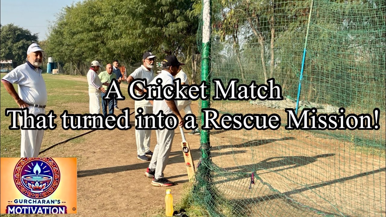 A Cricket Match, that turned into a Rescue Mission! #lifelessons # ...
