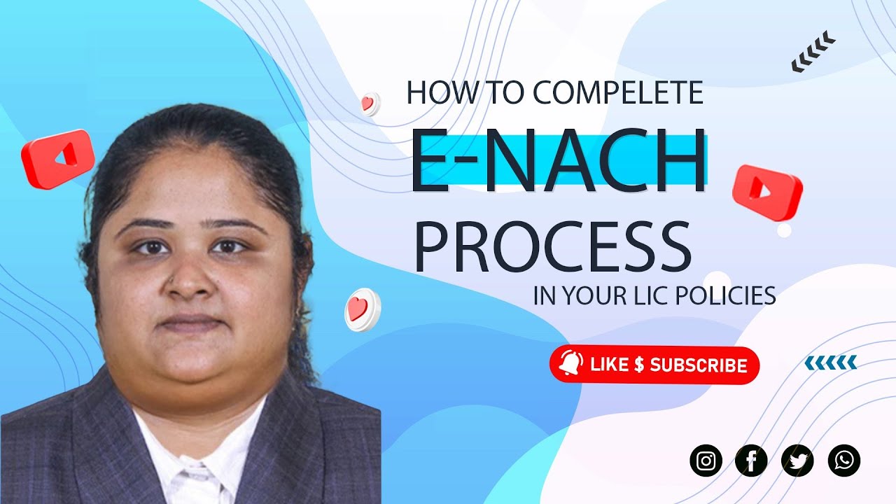 E-NACH PROCESS OF LIC POLICIES एलआईसी पॉलिसियों की ई-एनएसीएच प्रक्रिया ...