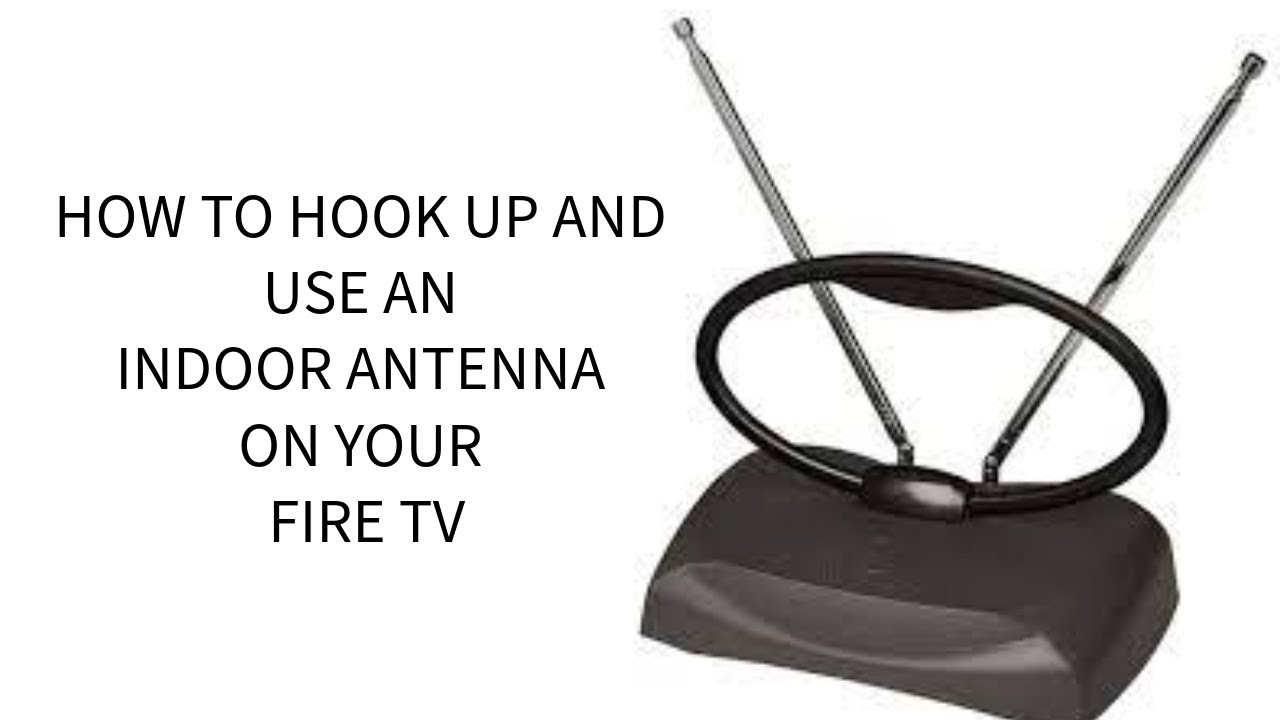 How To Connect An Indoor Antenna To Your Fire Tv Set - YouTube