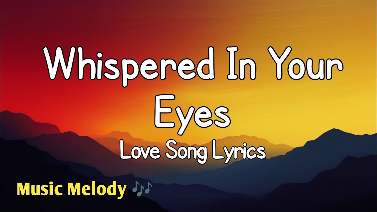 Whispered In Your Eyes - Romantic Love Song (Lyrics) 😚 - YouTube