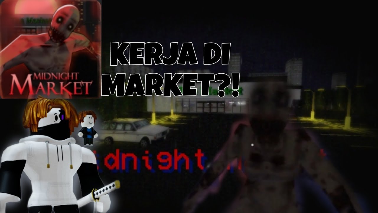 Jadi pekerja di market?!|Roblox Midnight Market - YouTube