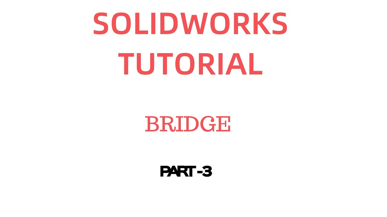 #Solidworks Tutorial ||How to Make a Bridge in solidworks? - YouTube