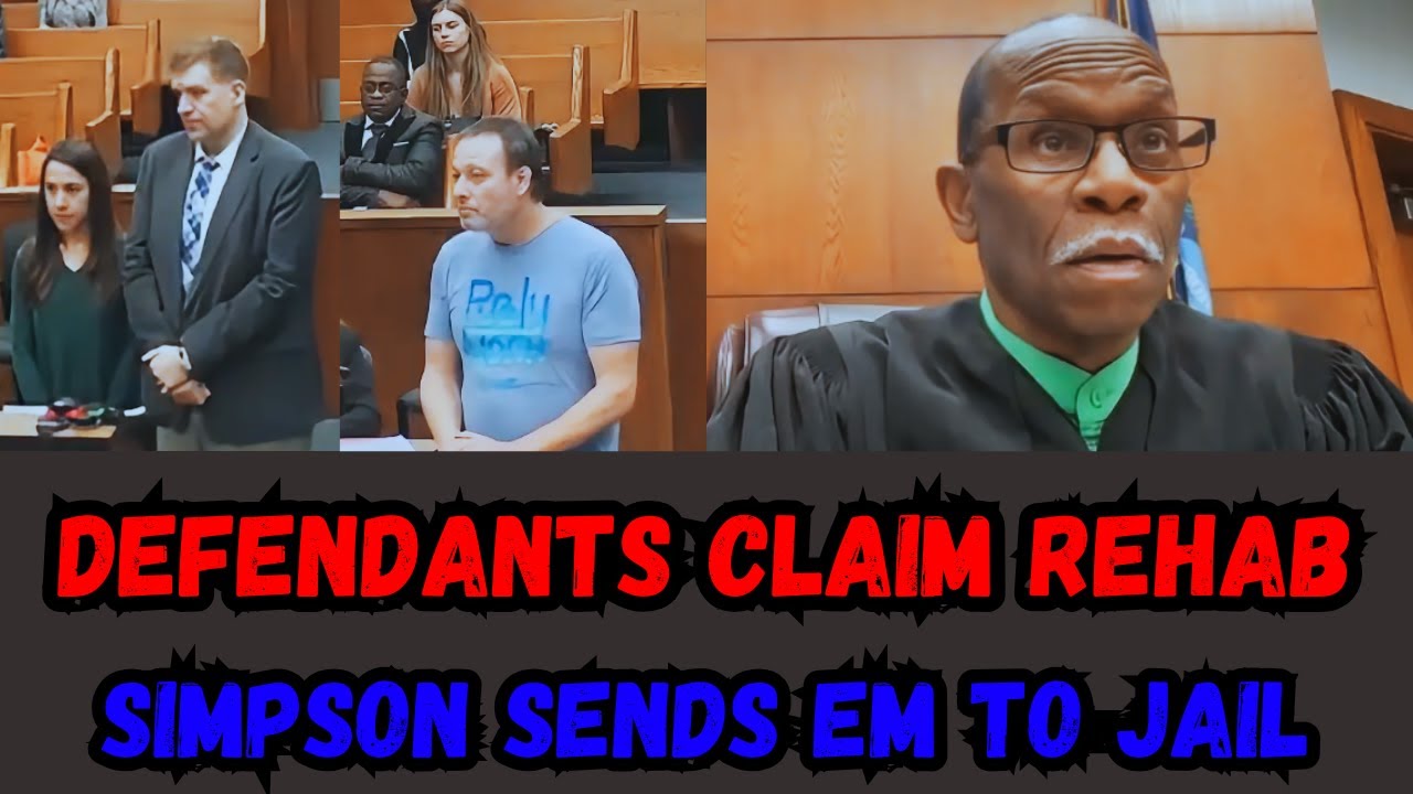 Defendants Say They're Going to Rehab – Judge Simpson Sends Them to ...