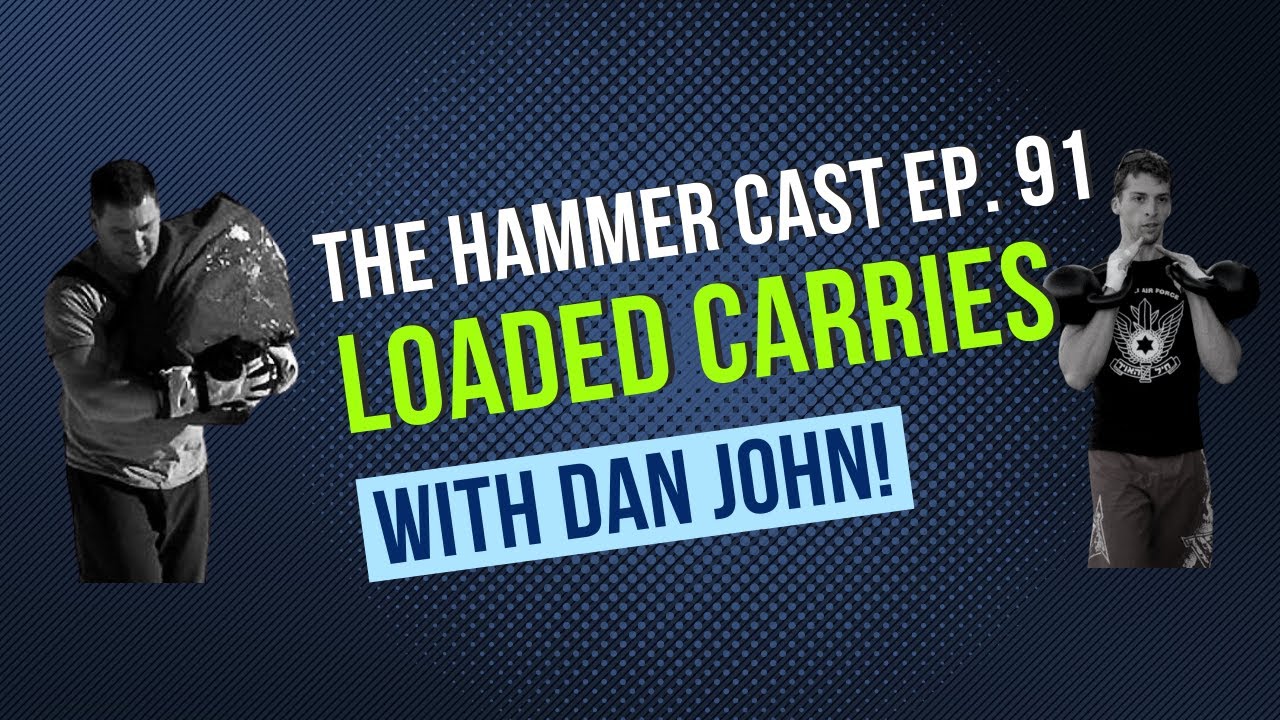The Hammer Cast Ep. 91: Dan John on the power of loaded carries - YouTube