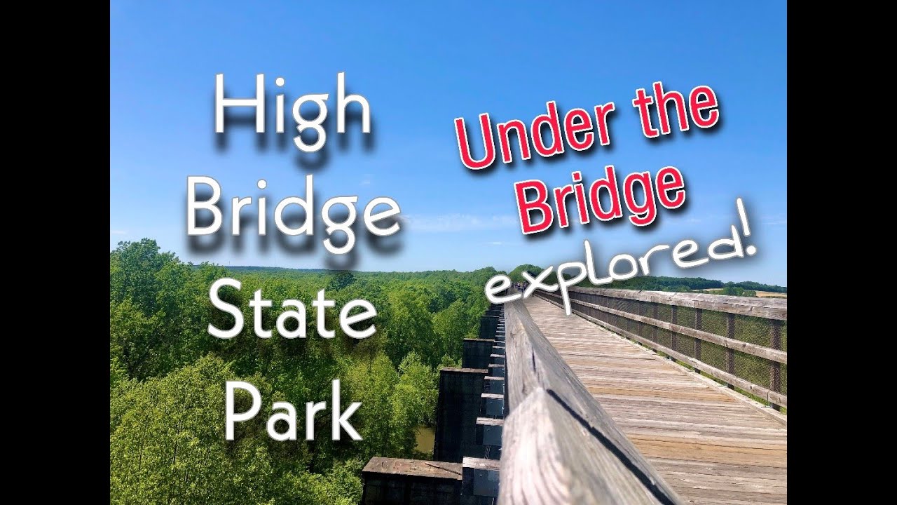 High Bridge State Park Hike Virginia - Under The Bridge - YouTube