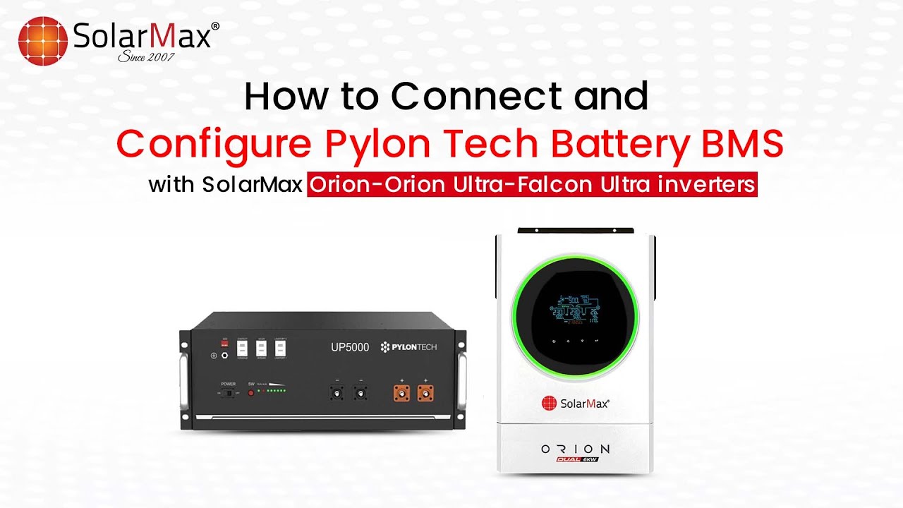 Connect And Configure Pylon Tech Battery BMS With SolarMax Orion-Orion ...