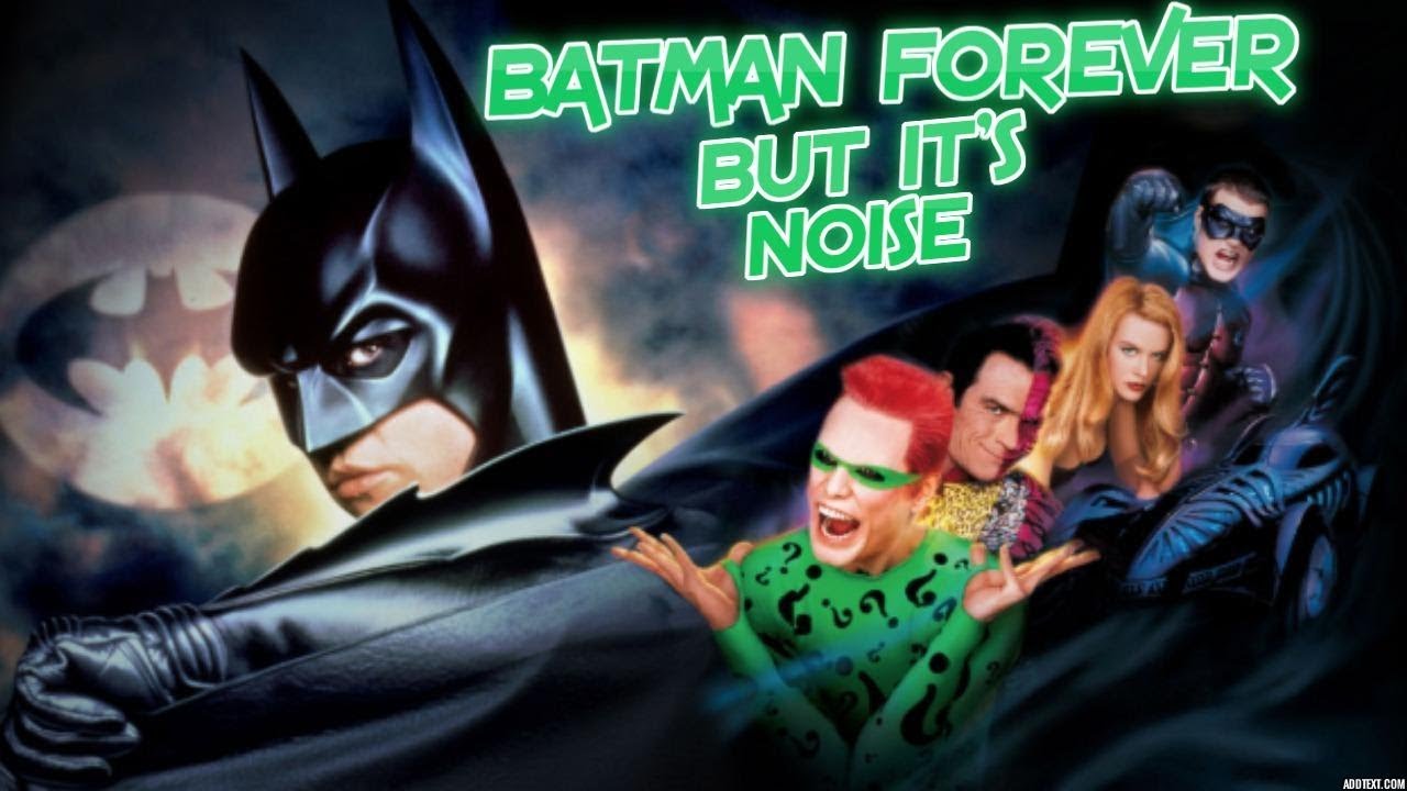 Batman Forever but it's just noise - YouTube
