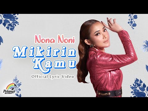 Nona Noni - Mikirin Kamu (Official Lyric Video)