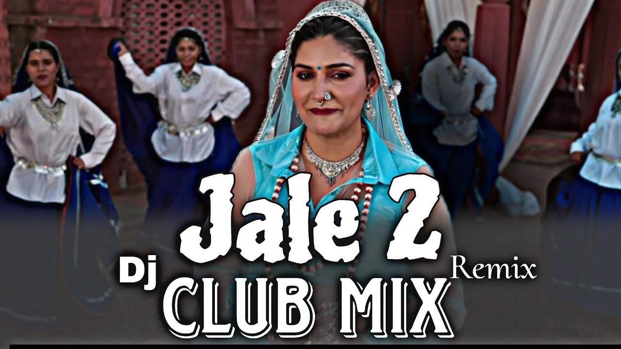 Jale 2 [Club mix] Sapna Choudhary mai tanne su pyaari,Sahil ,Shiva | New Haryanvi Dj remix Song ...