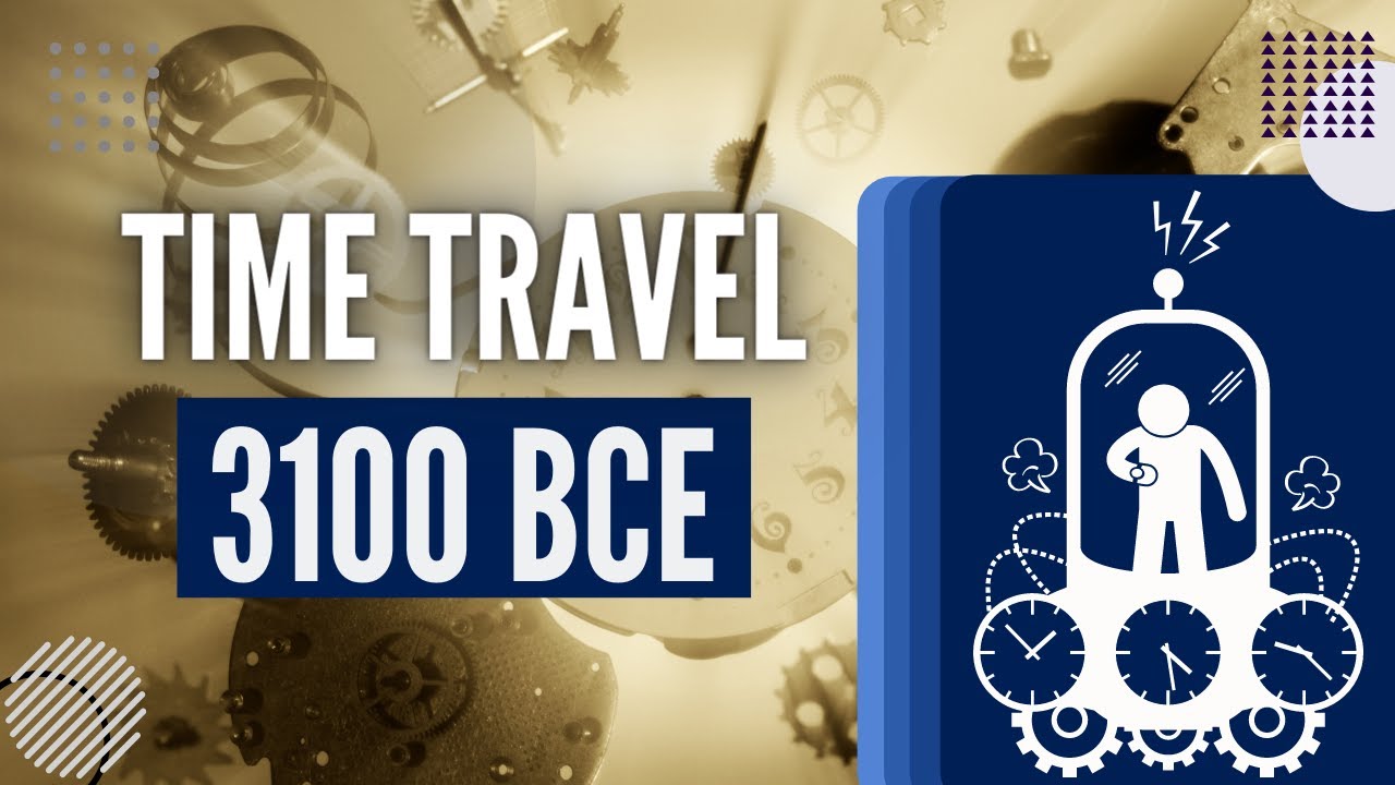 Time Travel to 3100 BCE | Life before humans | 3100 BCE | Time Travel ...
