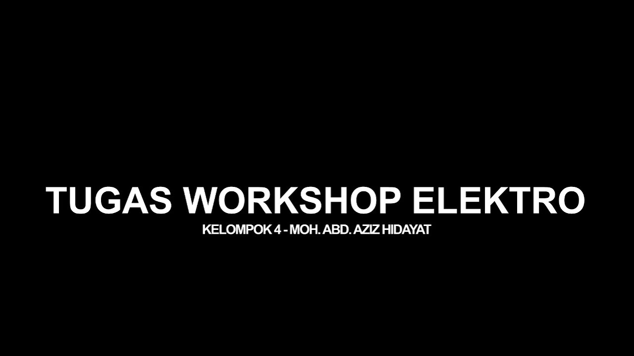 TUGAS WORKSHOP ELEKTRO - YouTube