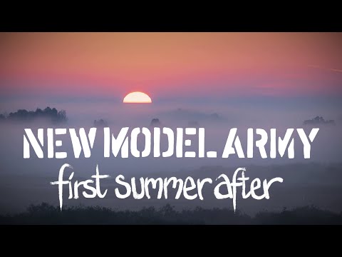 NEW MODEL ARMY 'First Summer After' - Official Video