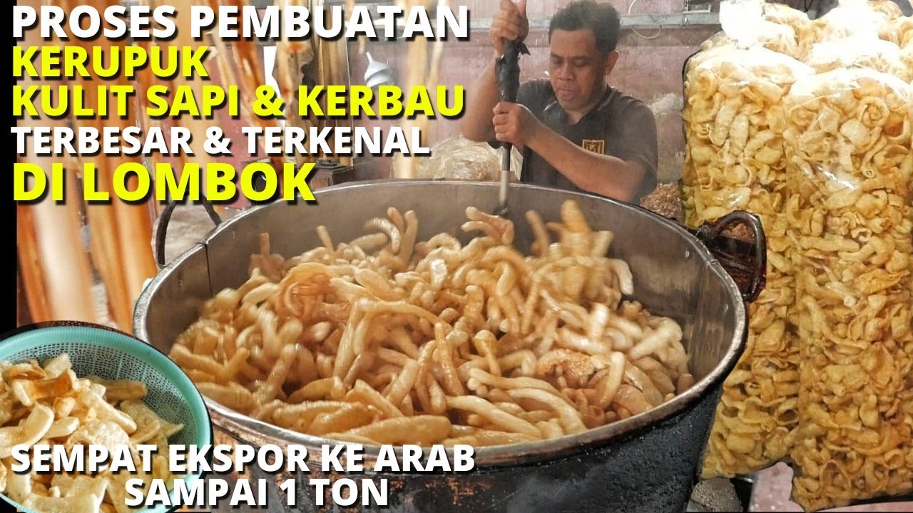 PEMBUATAN KERUPUK KULIT SAPI TERBESAR & TERKENAL DI LOMBOK - YouTube